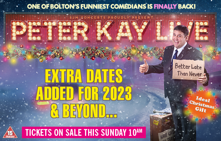 Peter Kay Better Late Than Never Tour 2022/23 | Page 14 | RTG Sunderland Message Boards